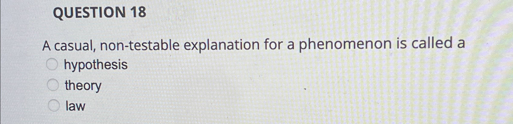 Solved QUESTION 18A casual, non-testable explanation for a | Chegg.com