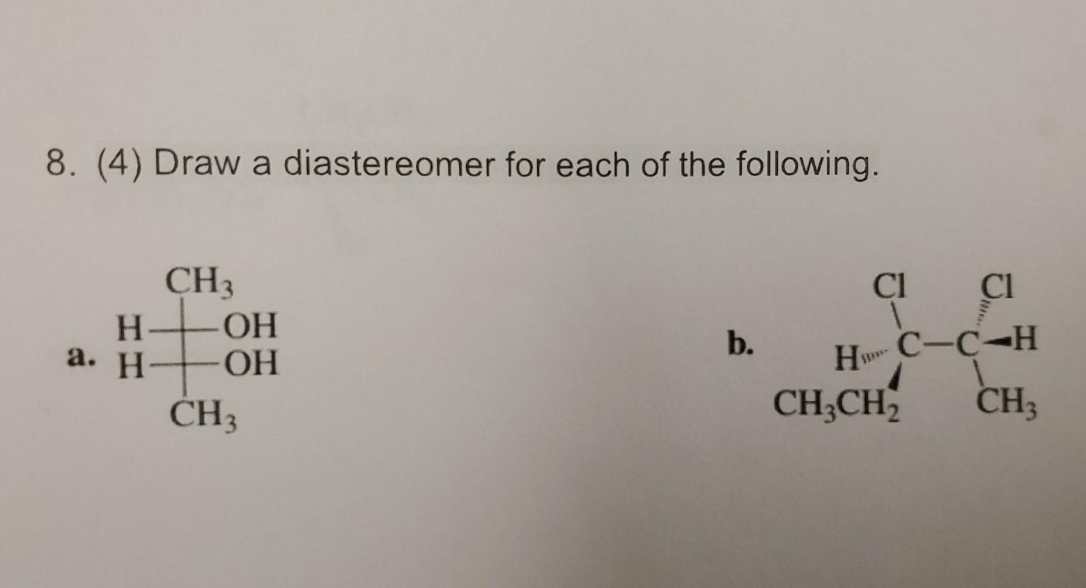 Solved 8. (4) Draw a diastereomer for each of the following. | Chegg.com