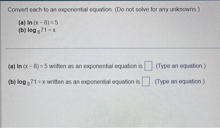 Solved Convert each to an exponential equation. (Do not | Chegg.com