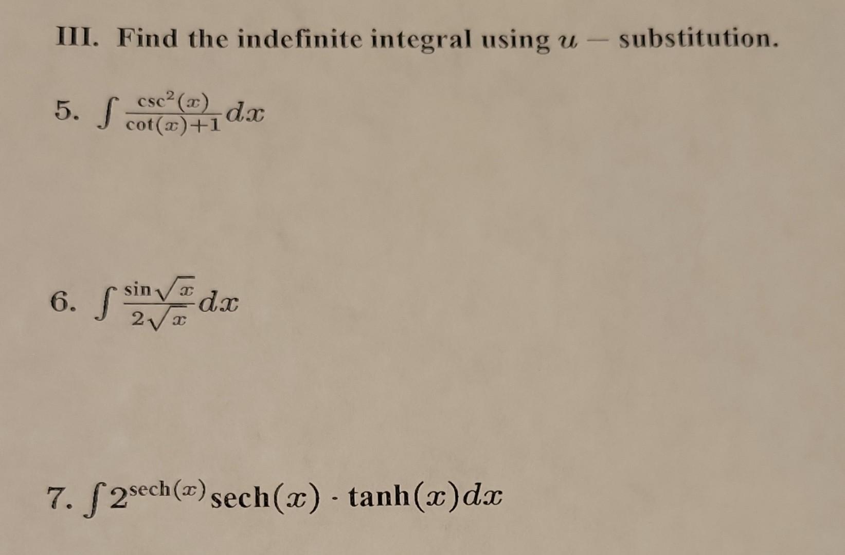 Solved III. Find the indefinite integral using u - | Chegg.com