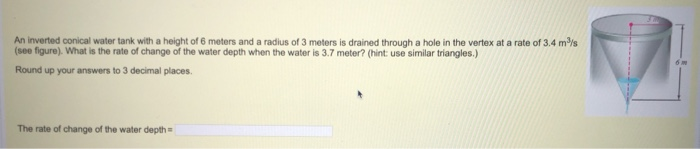 Solved An inverted conical water tank with a height of 6 | Chegg.com