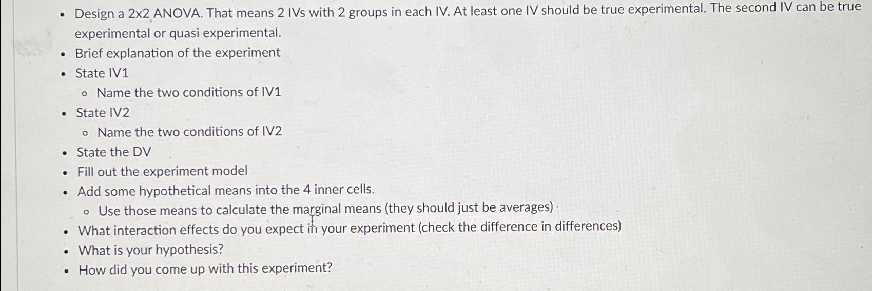 Solved Design a 2×2 ﻿ANOVA. That means 2 ﻿IVs with 2 ﻿groups | Chegg.com