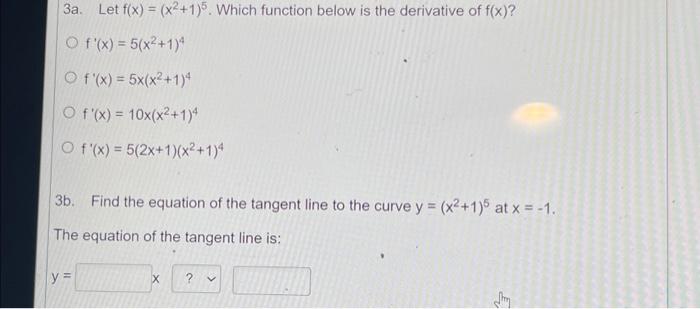 Solved 3a. Let f(x)=(x2+1)5. Which function below is the | Chegg.com