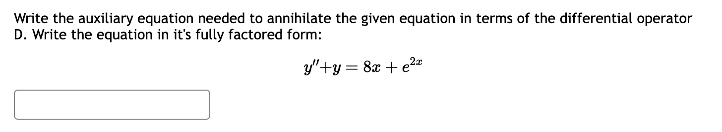 Solved Write the auxiliary equation needed to annihilate the | Chegg.com