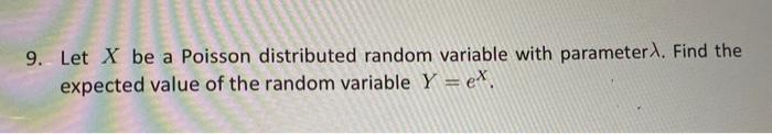 Solved 9. Let X be a Poisson distributed random variable | Chegg.com