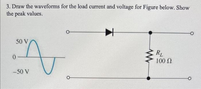 Solved 3. Draw the waveforms for the load current and | Chegg.com
