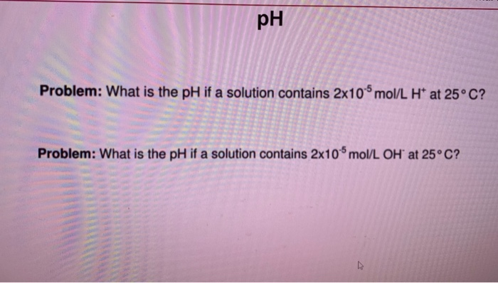 Solved pH Problem: What is the pH if a solution contains | Chegg.com