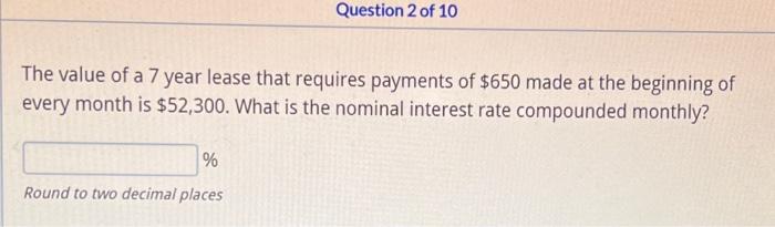 Solved Question 2 of 10 The value of a 7 year lease that | Chegg.com