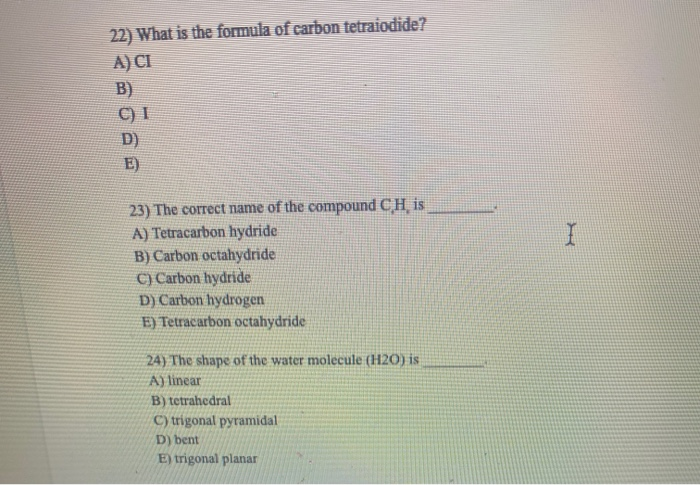 Solved 22) What is the formula of carbon tetraiodide? A) CI | Chegg.com