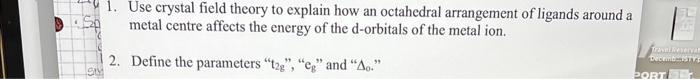 Solved Use crystal field theory to explain how an octahedral | Chegg.com