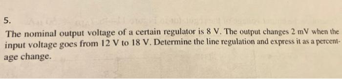 Solved 5. The nominal output voltage of a certain regulator | Chegg.com