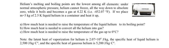 Solved Helium's melting and boiling points are the lowest | Chegg.com