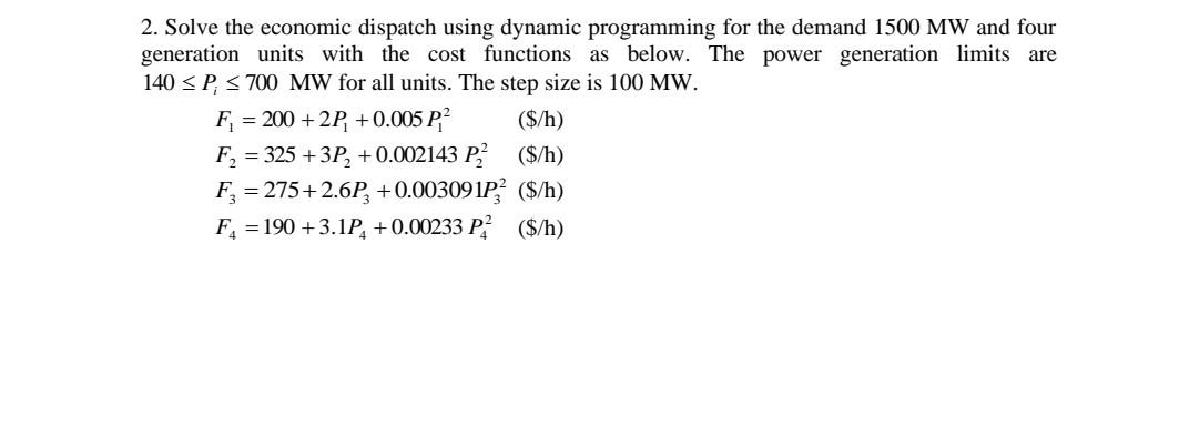 Solved 2. Solve the economic dispatch using dynamic | Chegg.com