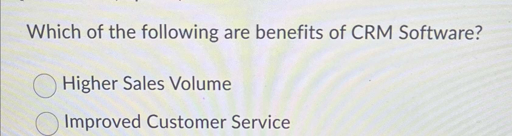 Solved Which of the following are benefits of CRM Software? | Chegg.com