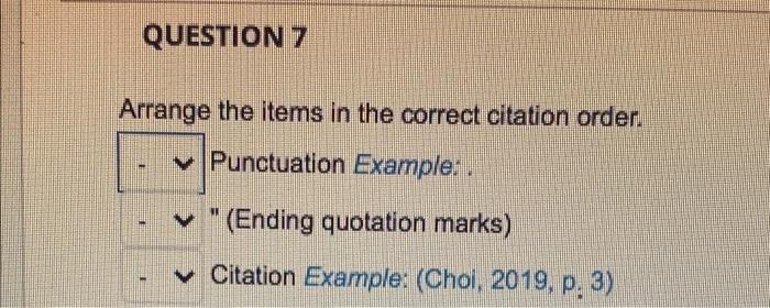 QUESTION 7 Arrange the items in the correct citation | Chegg.com