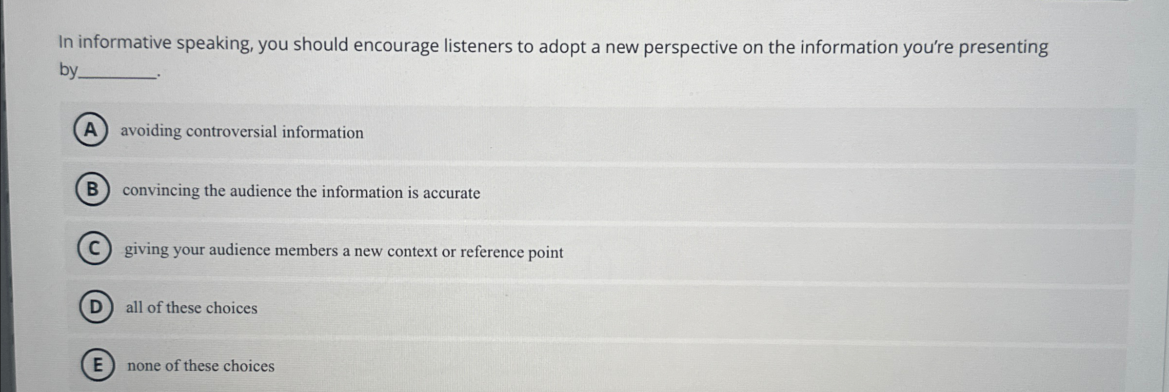 Solved In informative speaking, you should encourage | Chegg.com