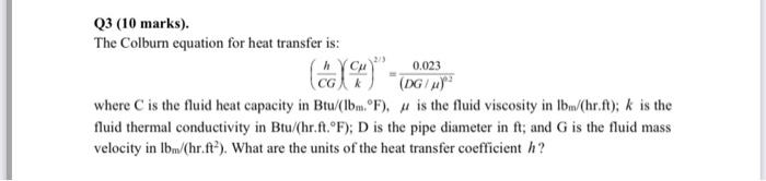 Solved Q3 (10 marks). The Colburn equation for heat transfer | Chegg.com