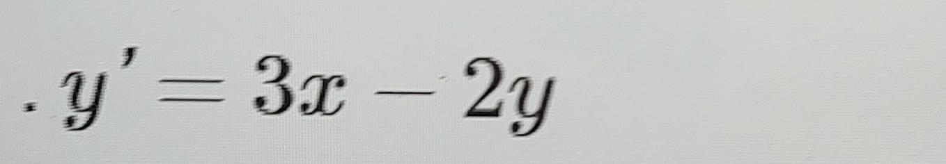 Solved y’= 3x – 2y - | Chegg.com