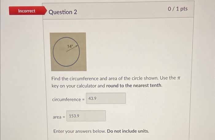 Solved Find the circumference and area of the circle shown. | Chegg.com