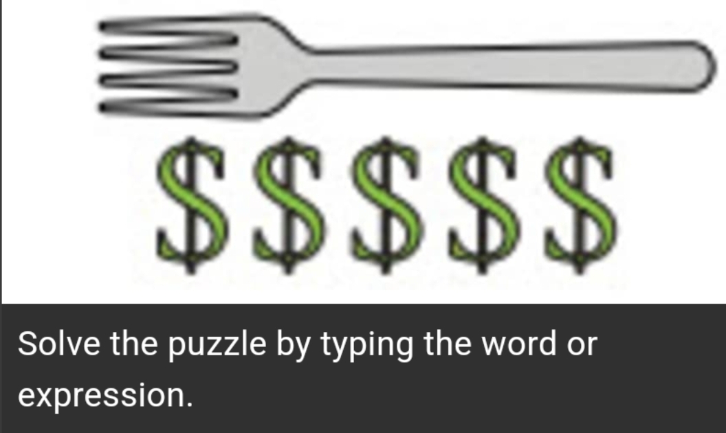 Solved Fork $$$$$ riddle help needed. itss not fork over the | Chegg.com