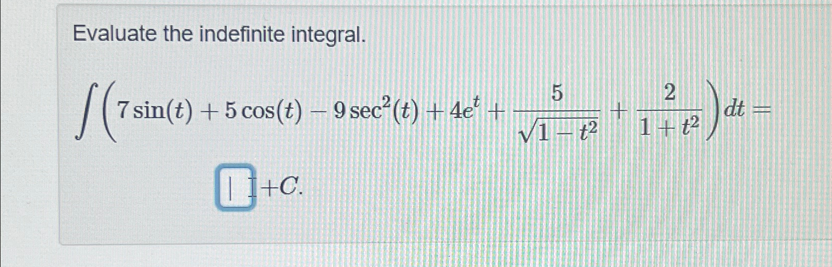 Solved Evaluate the indefinite | Chegg.com