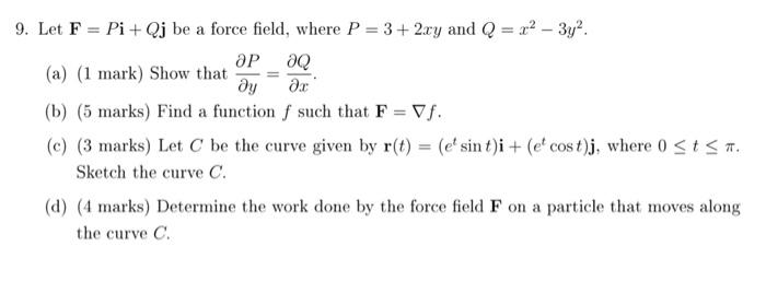 Solved 9. Let F=Pi+Qj be a force field, where P=3+2xy and | Chegg.com
