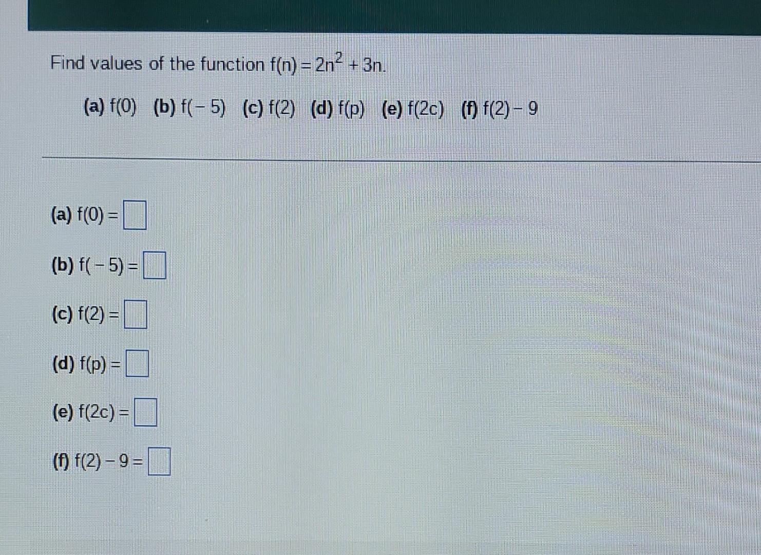 Solved Find values of the function f(n) = 2n2 + 3n. (a) f(0) | Chegg.com