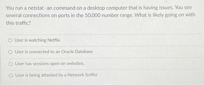 Solved You run a netstat -an command on a desktop computer | Chegg.com