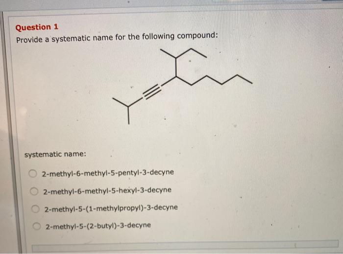 Solved Question 1 Provide a systematic name for the | Chegg.com