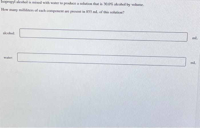 Solved Isopropyl alcohol is mixed with water to produce a | Chegg.com