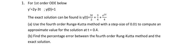 Solved 1. For 1st order ODE below y′=2y−3t;y(0)=1 The exact | Chegg.com