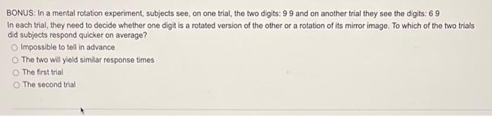 Solved BONUS: In a mental rotation experiment, subjects see, | Chegg.com