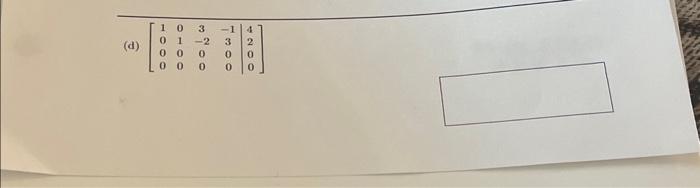 Solved 1. Each augmented matrix below in row-reduced form is | Chegg.com