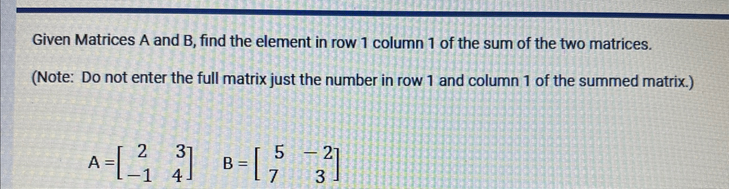 Solved Given Matrices A and B, ﻿find the element in row 1 | Chegg.com