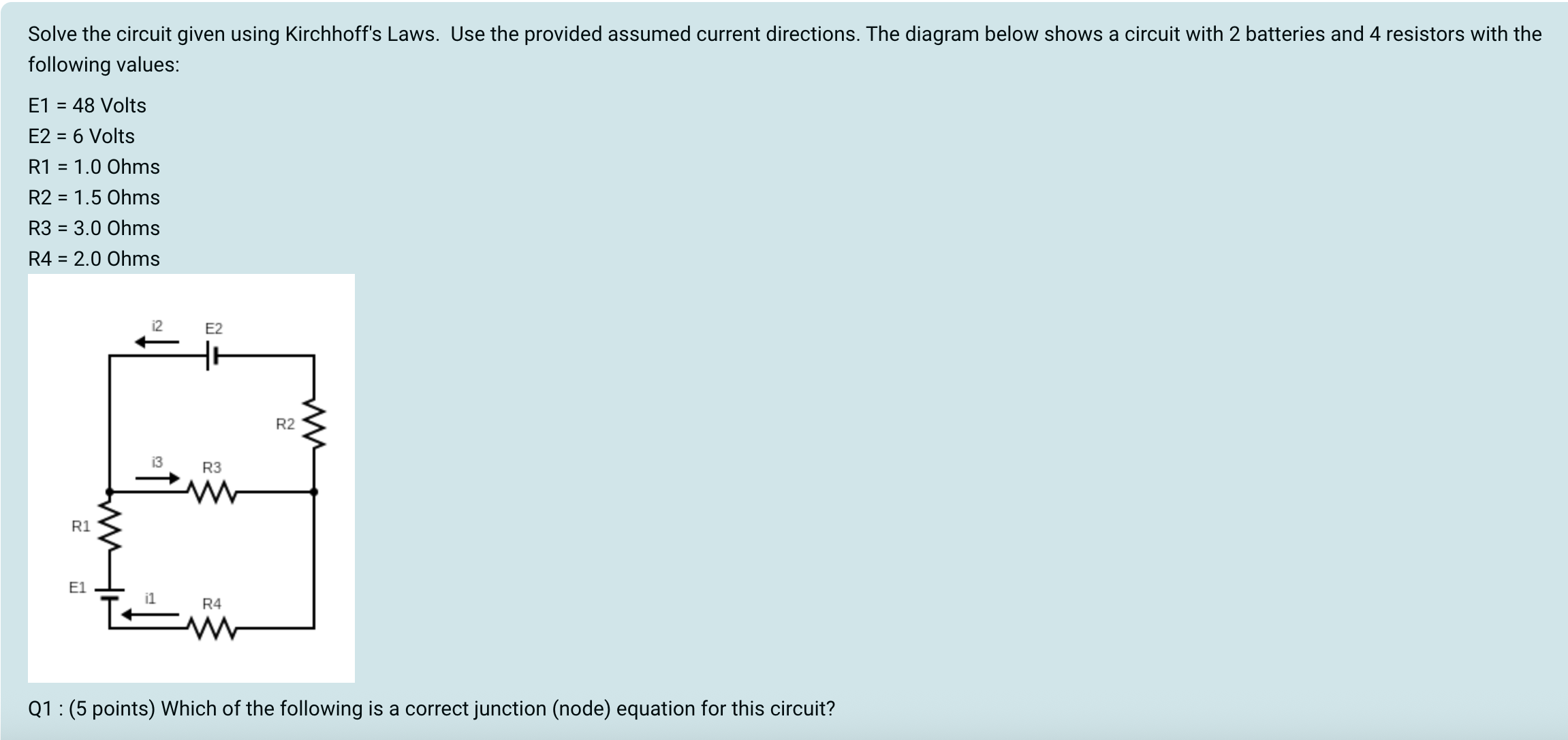 Solved Solve the circuit given using Kirchhoff's Laws. Use | Chegg.com
