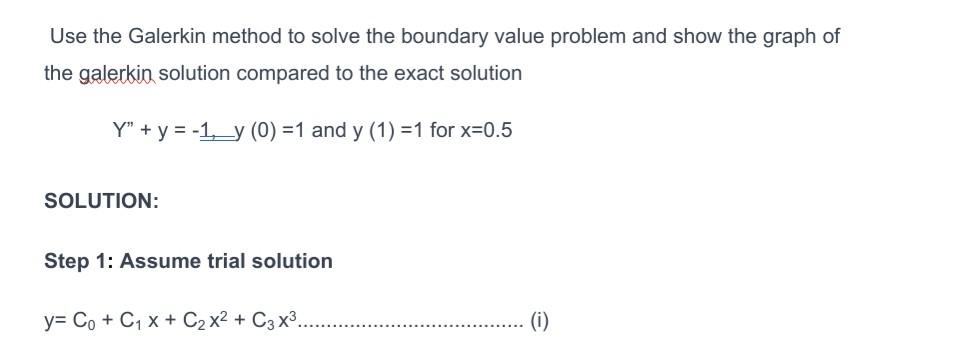 Solved Use The Galerkin Method To Solve The Boundary Value