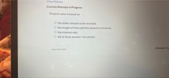 Solved View Policies Current Attempt in Progress Present | Chegg.com