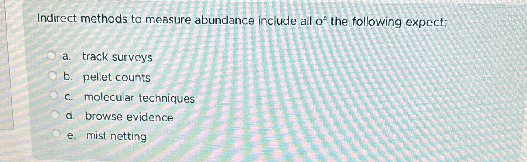 Solved Indirect methods to measure abundance include all of | Chegg.com