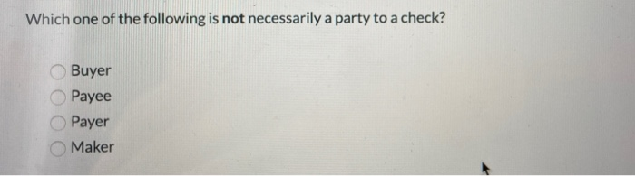 Solved Which one of the following is not necessarily a party | Chegg.com
