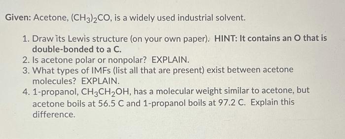 Solved Given: Acetone, (CH3)2CO, is a widely used industrial | Chegg.com