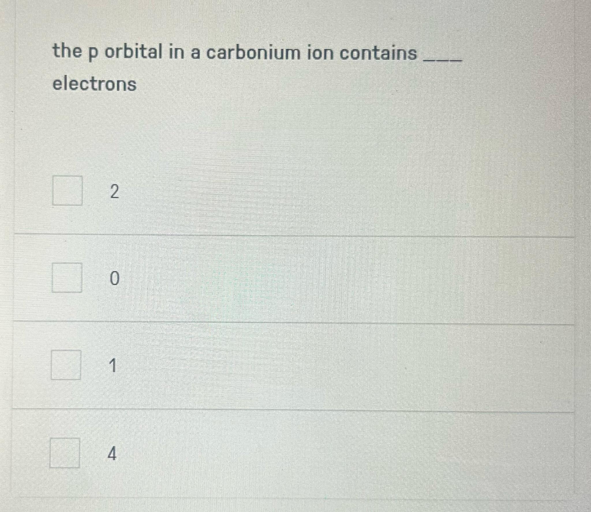 Solved The P ﻿orbital In A Carbonium Ion Contains