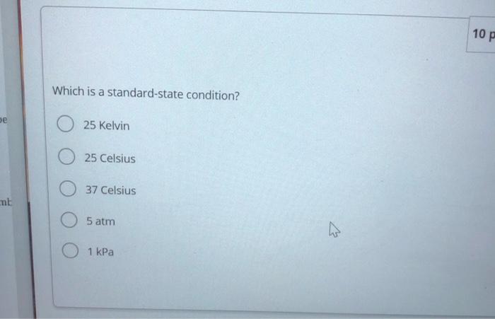 Solved 10 p Which is a standard-state condition? je 25 | Chegg.com