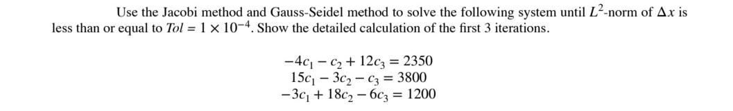 Solved Use the Jacobi method and Gauss-Seidel method to | Chegg.com