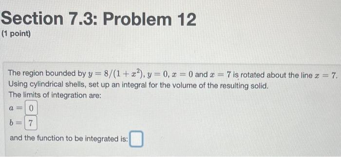 Solved Section 7.3: Problem 12 (1 point) The region bounded | Chegg.com