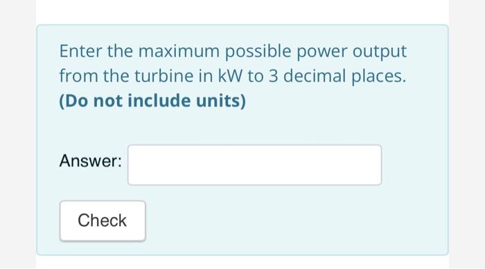 Solved Enter the maximum possible power output from the | Chegg.com
