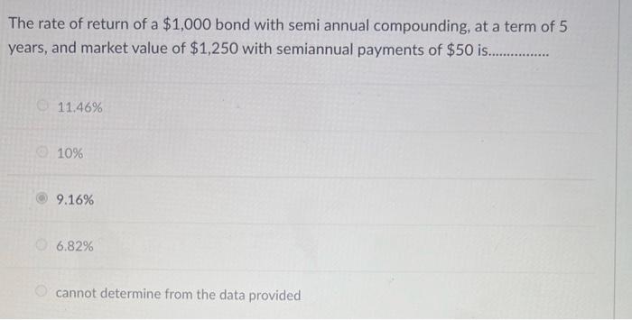 Solved The rate of return of a $1,000 bond with semi annual | Chegg.com