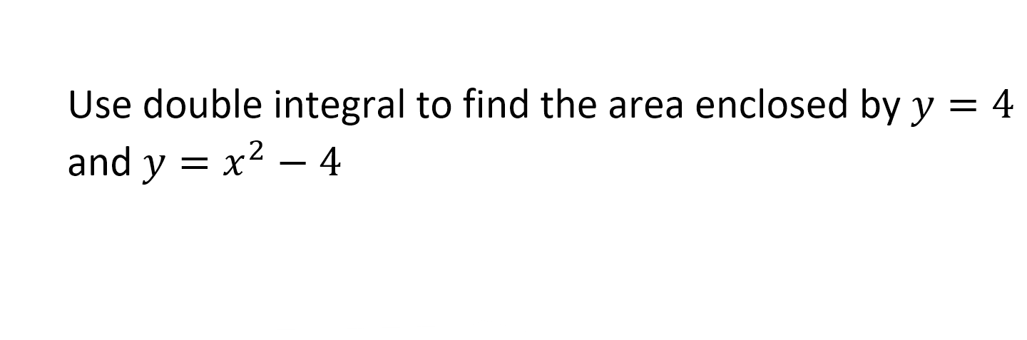 Solved = Use double integral to find the area enclosed by y | Chegg.com
