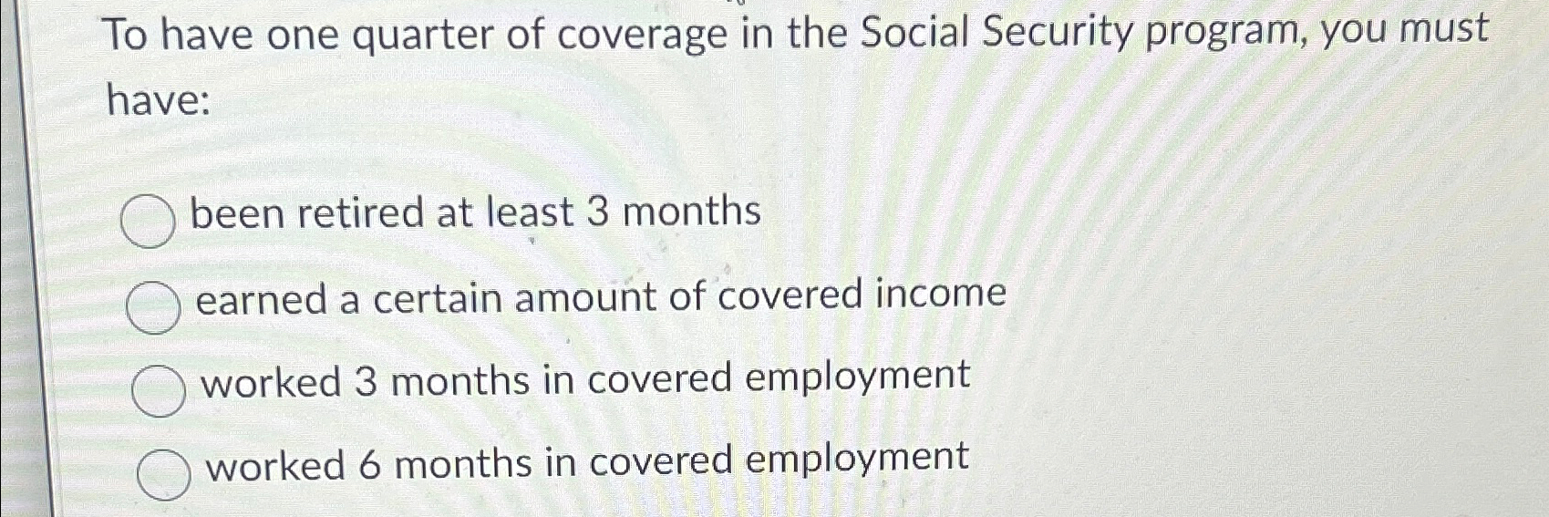 Solved To have one quarter of coverage in the Social | Chegg.com