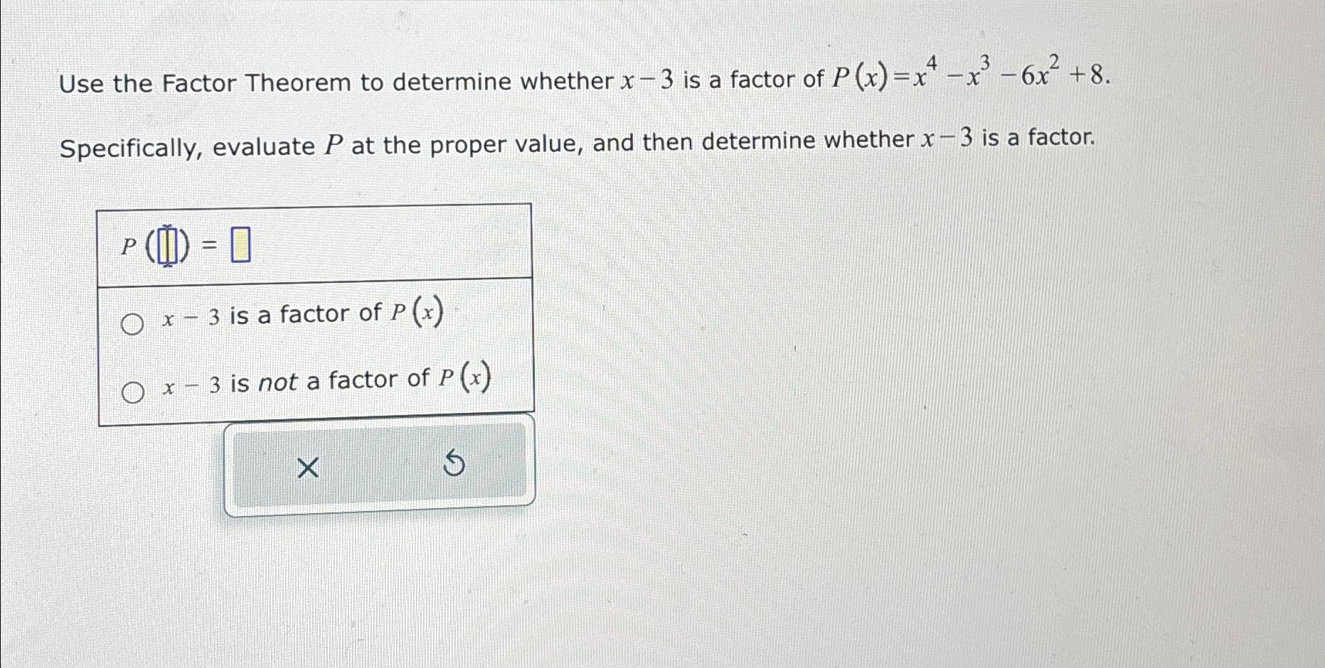 Solved Use the Factor Theorem to determine whether x-3 ﻿is a | Chegg.com