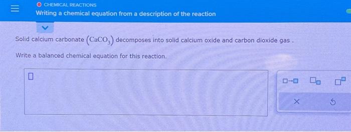 Solved Solid calcium carbonate (CaCO3) decomposes into solid | Chegg.com